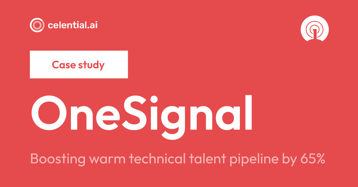OneSignal + Celential case study: boosting warm tech talent pipeline by 65%