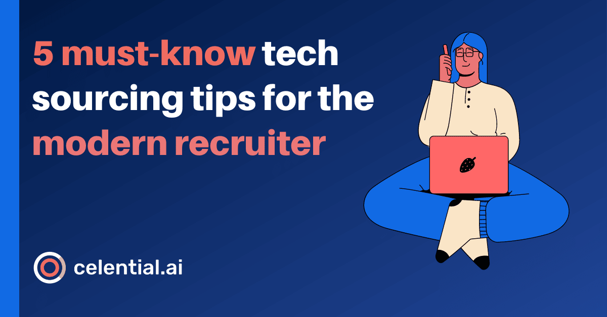The 5 must-know tech sourcing tips for the modern recruiter