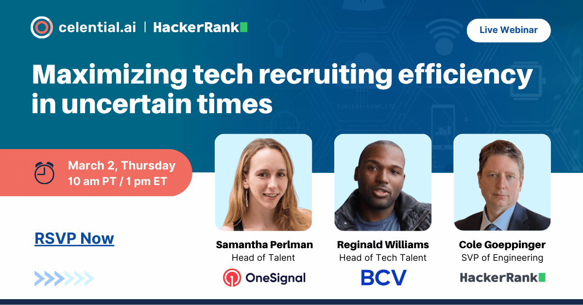 Maximizing Tech Recruiting Efficiency in Uncertain Times - Celential.ai Maximizing Tech Recruiting Efficiency in Uncertain Times - Celential.ai