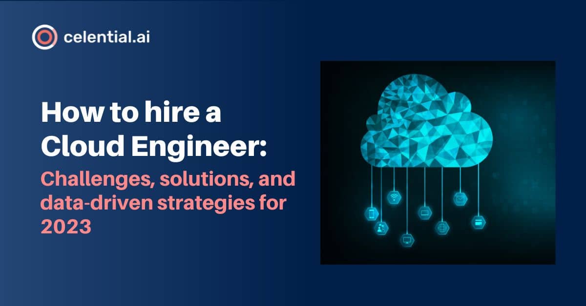 How to Hire a Cloud Engineer: Challenges, Solutions...